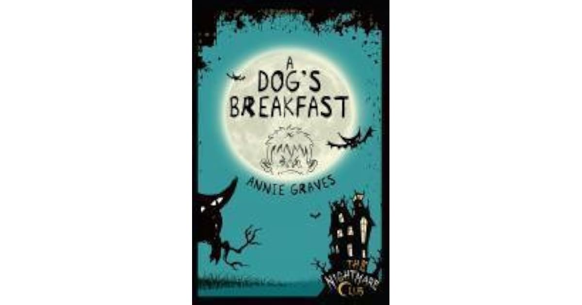 A Dog's Breakfast by Annie Graves