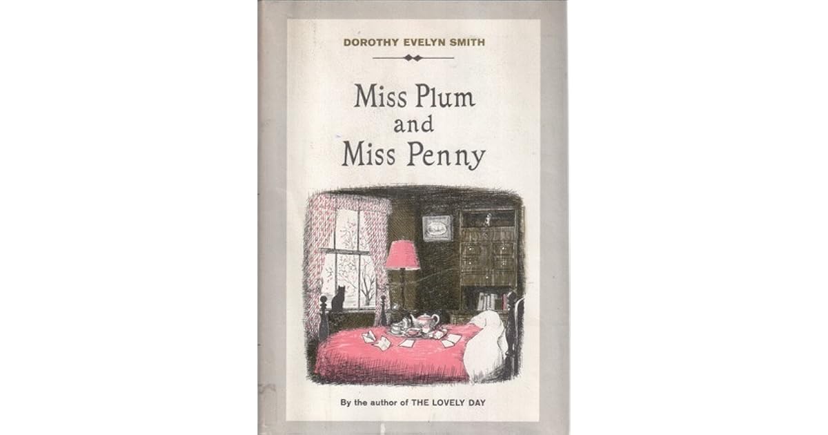 Miss Plum and Miss Penny by Dorothy Evelyn Smith
