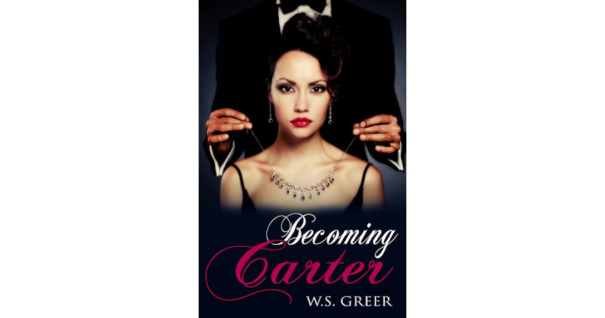 Becoming Carter (The Carter Trilogy, #2) by W.S. Greer