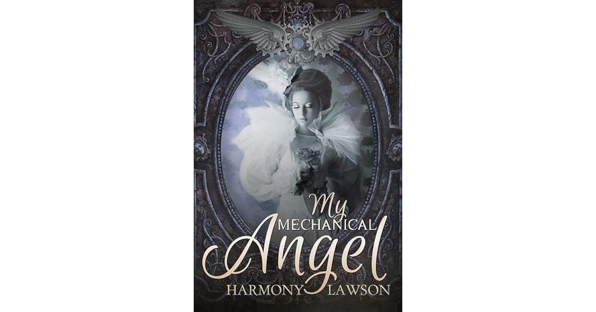My Mechanical Angel by Harmony Lawson