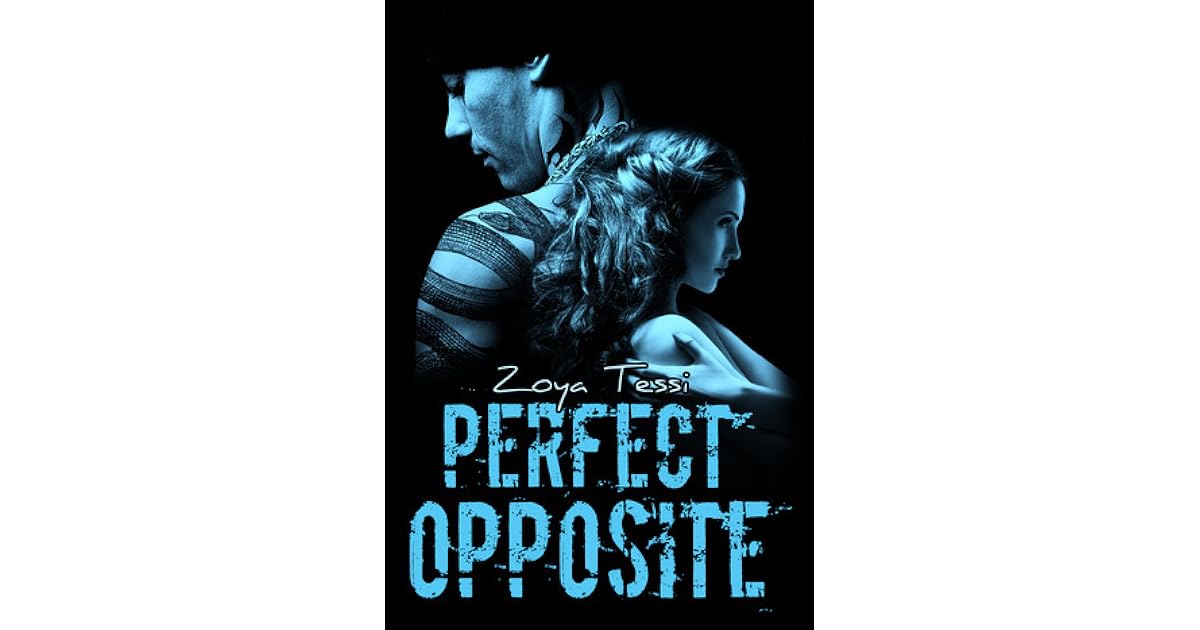 Perfect Opposite by Zoya Tessi