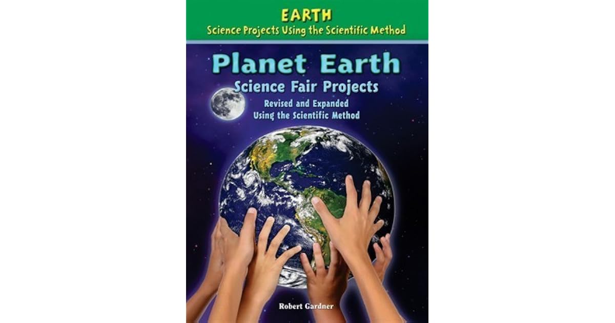 Planet Earth Science Fair Projects, Revised and Expanded Using the ...