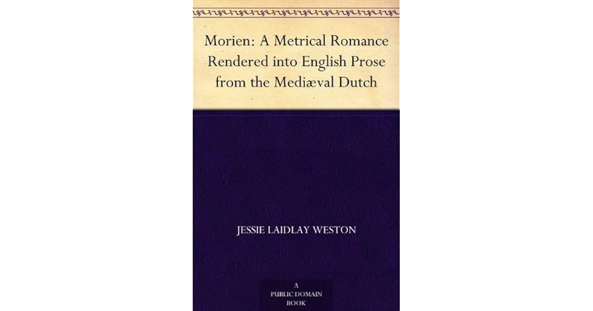 Morien: A Metrical Romance Rendered into English Prose from the ...