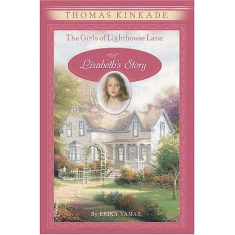 Lizabeth's Story (The Girls of Lighthouse Lane, #3) by Thomas Kinkade ...