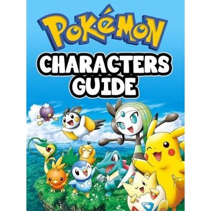 Pokemon Characters Guide: The Complete List! by Pokemon Books — Reviews ...