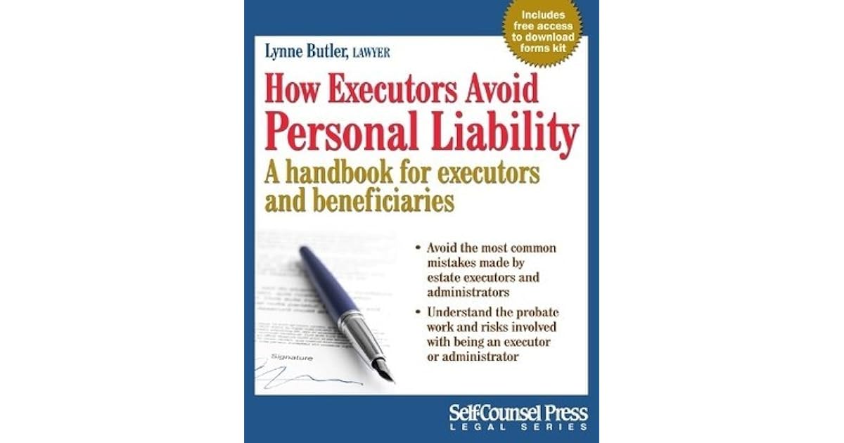 How Executors Avoid Personal Liability: A Handbook for Executors and ...