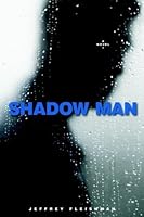 Shadow Man: A Novel by Jeffrey Fleishman
