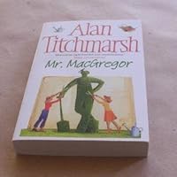 Mr. Macgregor by Alan Titchmarsh