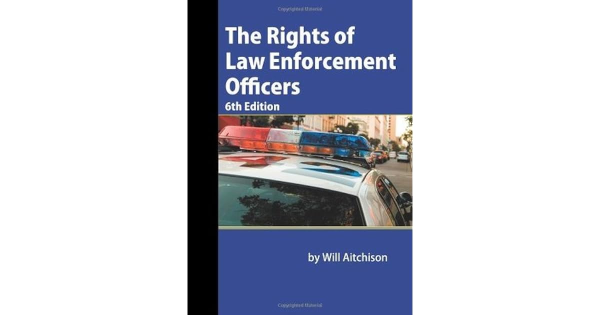 The Rights of Law Enforcement Officers by Will Aitchison
