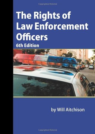 The Rights of Law Enforcement Officers by Will Aitchison