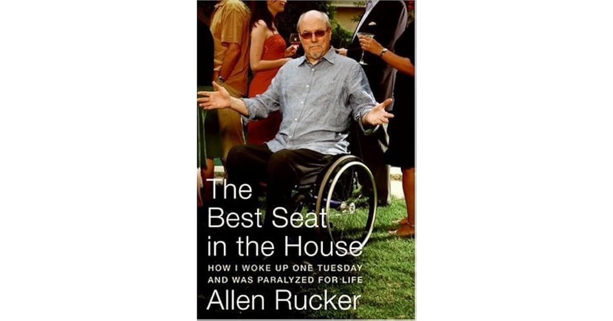 The Best Seat in the House: How I Woke Up One Tuesday and Was Paralyzed ...