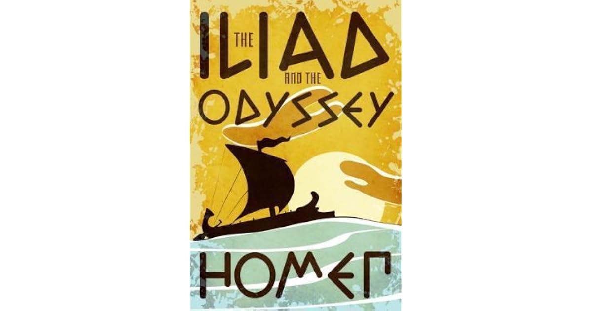 The Iliad and the Odyssey by Homer