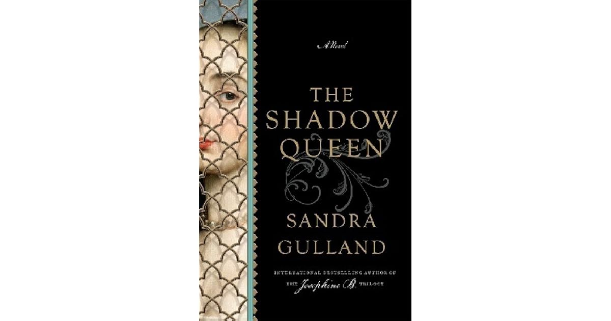 The Shadow Queen by Sandra Gulland