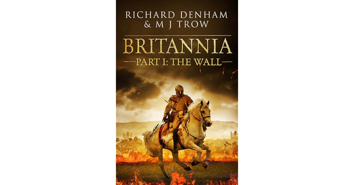 The Wall (Britannia, #1) by Richard Denham