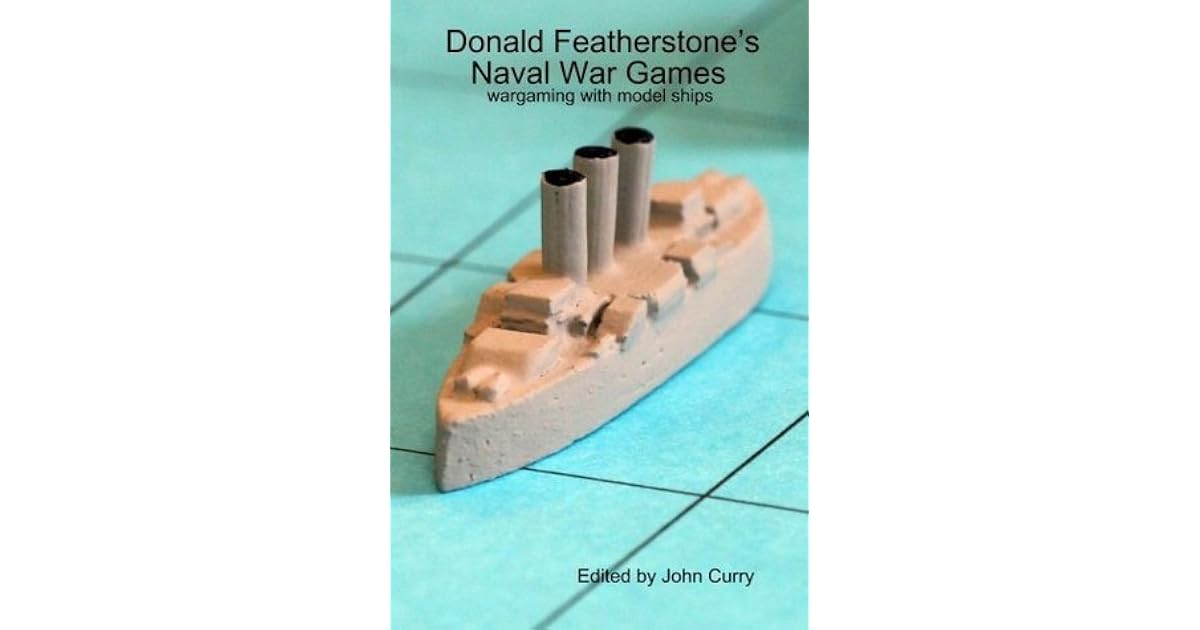 Donald Featherstone's Naval War Games wargaming with model ships by ...