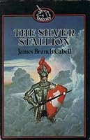 The Silver Stallion by James Branch Cabell