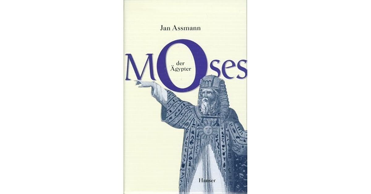 Moses der Ägypter: Entzifferung einer Gedächtnisspur by Jan Assmann