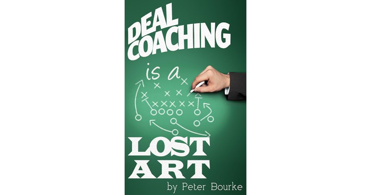 Deal Coaching is a Lost Art by Peter Bourke