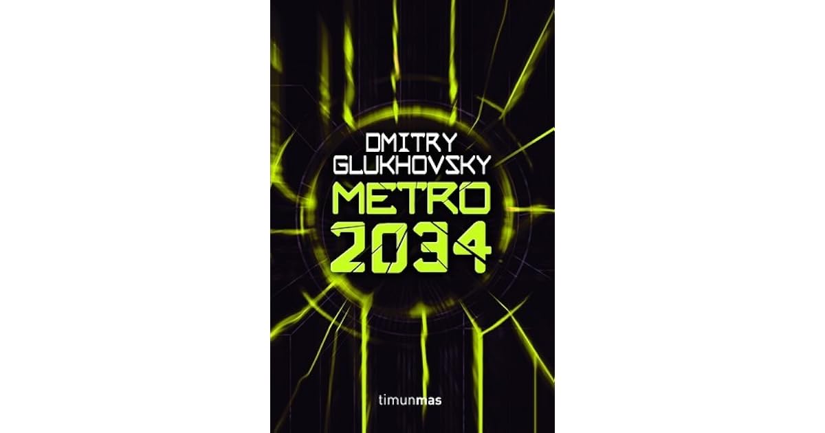 Metro 2034 by Dmitry Glukhovsky