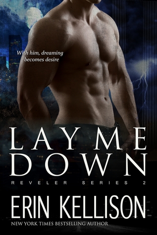 Lay Me Down (Reveler, #2) by Erin Kellison