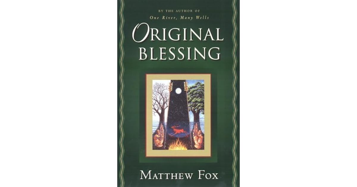 Original Blessing by Matthew Fox