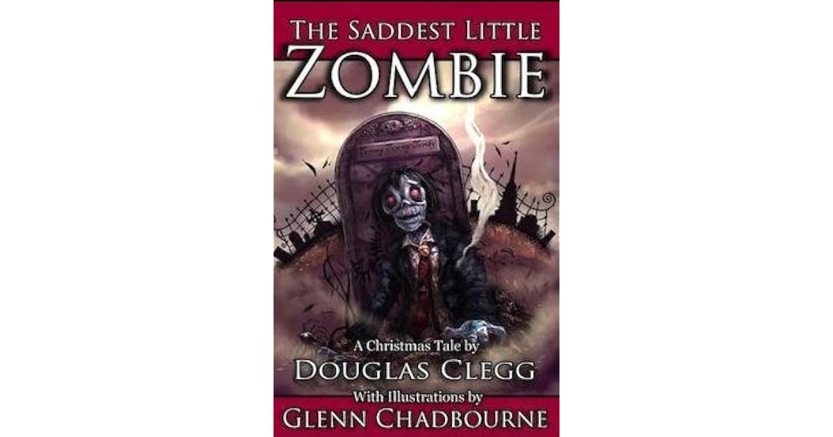 The Saddest Little Zombie by Douglas Clegg