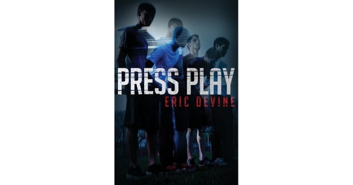 Press Play by Eric Devine