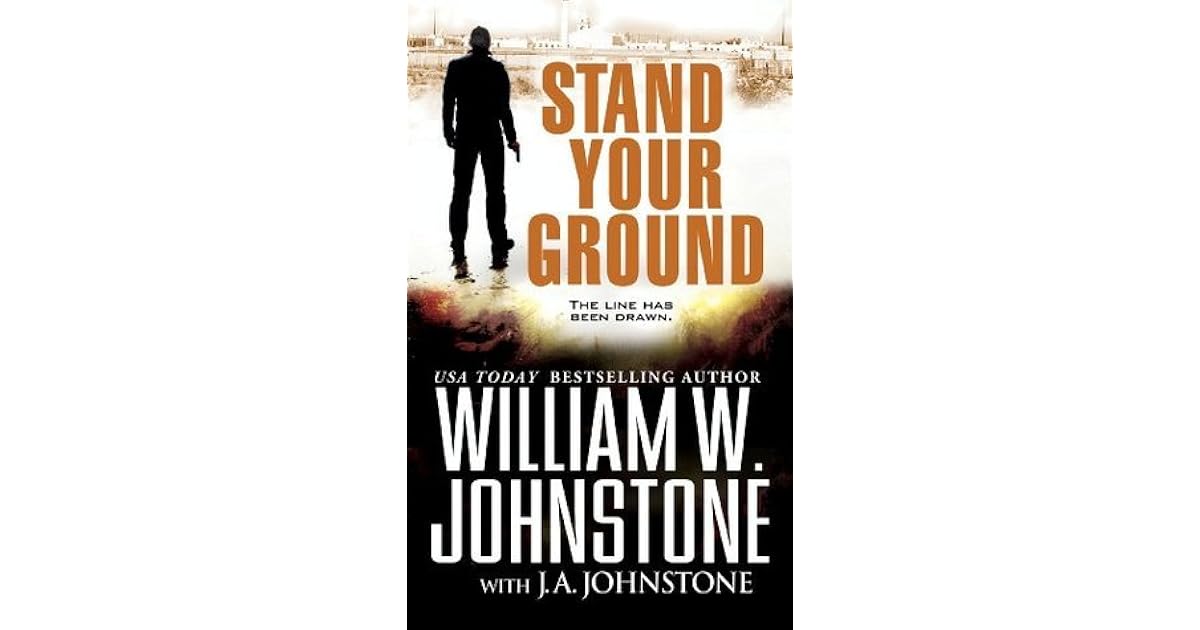 Stand Your Ground by William W. Johnstone