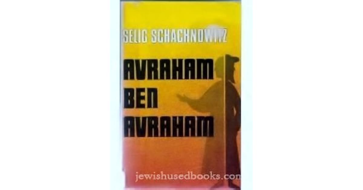 Avraham ben Avraham by Selig Schachnowitz