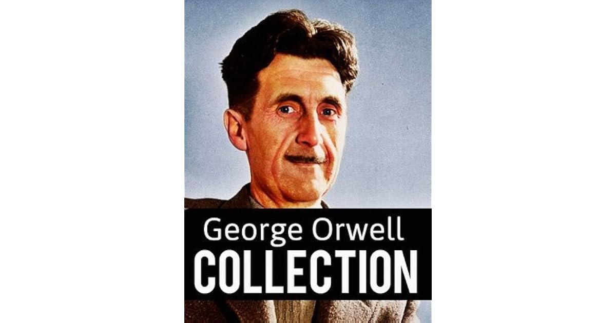 George Orwell Collection by George Orwell