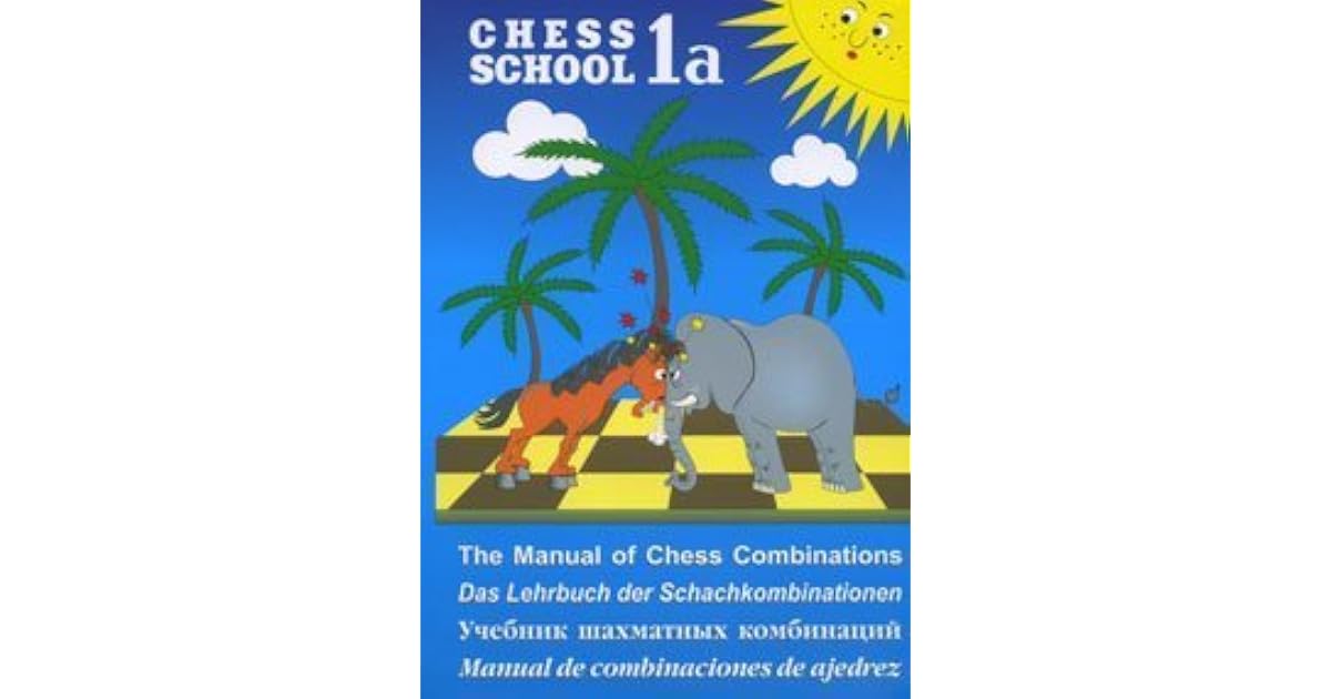 Chess School 1a: The Manual of Chess Combinations by Sergey Ivashchenko
