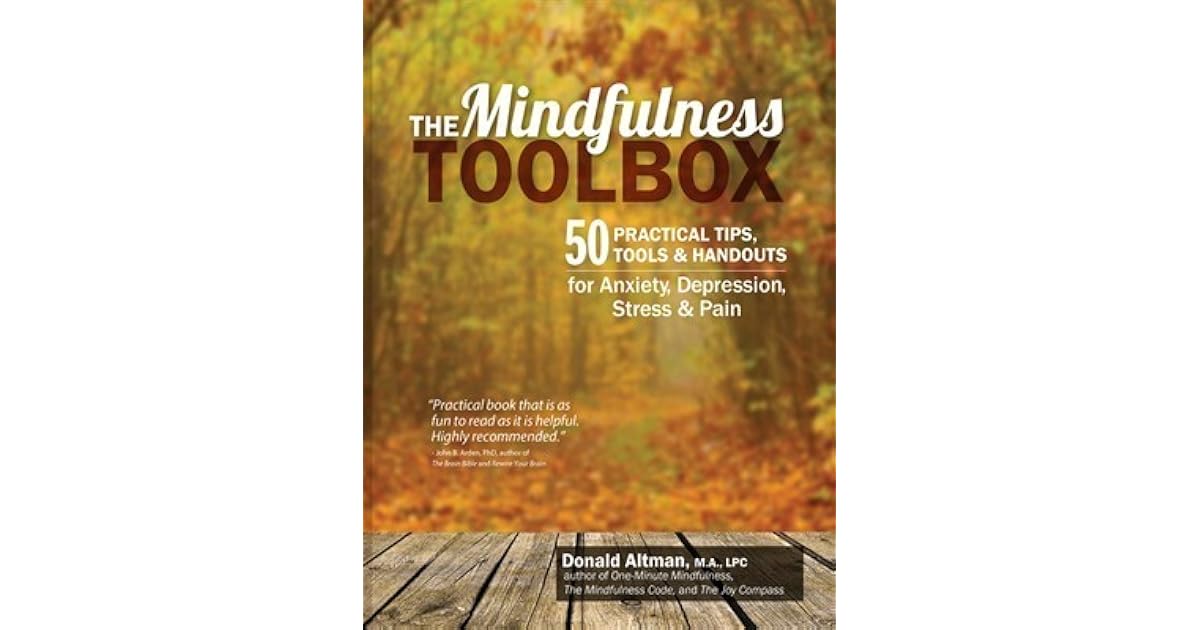 The Mindfulness Toolbox: 50 Practical Mindfulness Tips, Tools, and ...