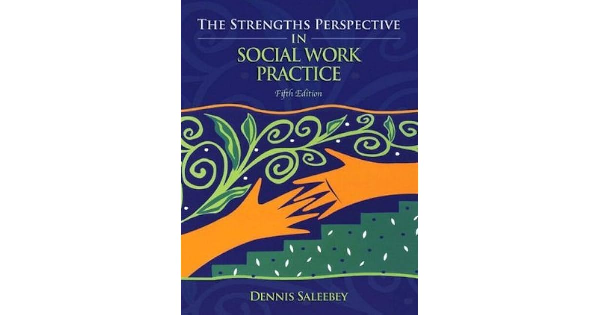 The Strengths Perspective in Social Work Practice by Dennis Saleebey