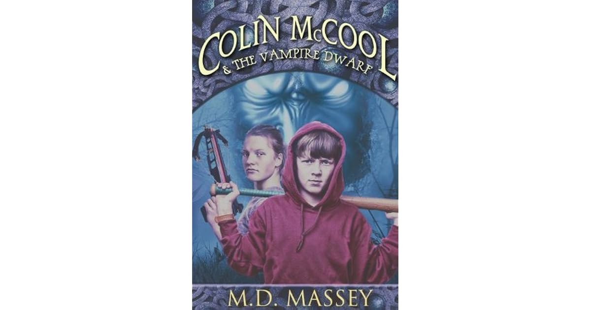 Colin McCool and the Vampire Dwarf by M.D. Massey