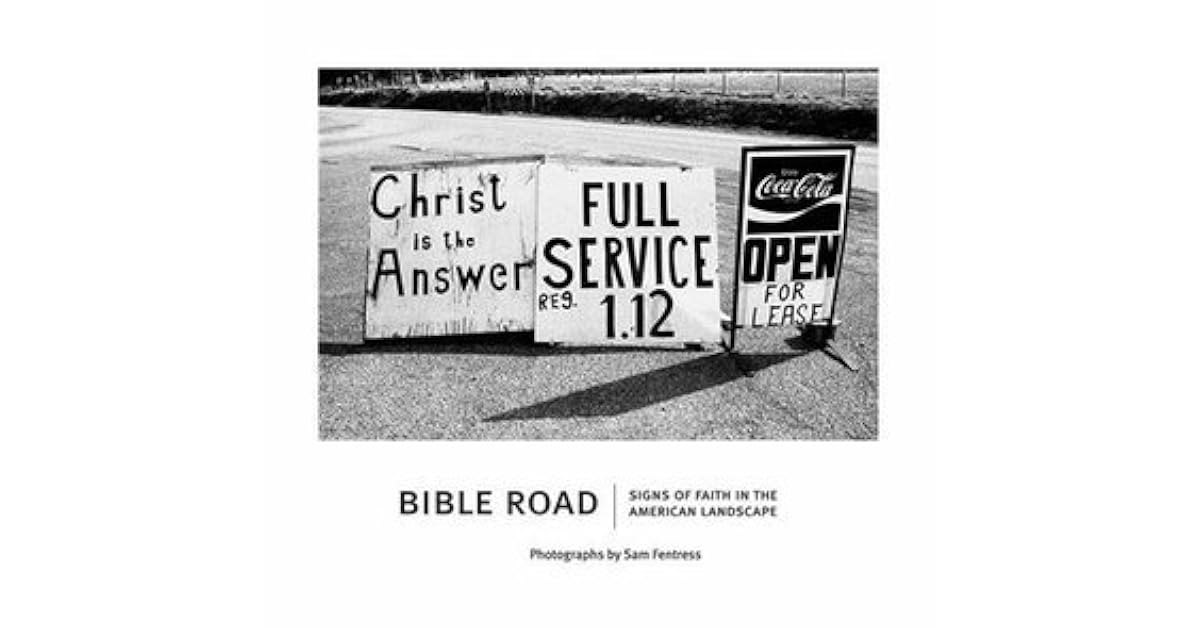 Bible Road: Signs of Faith in the American Landscape by Sam Fentress