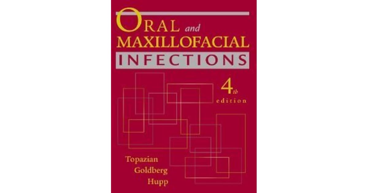 Oral And Maxillofacial Infections by Richard G. Topazian