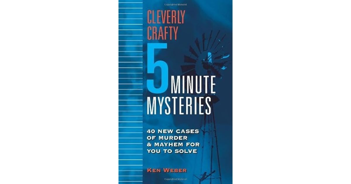 Cleverly Crafty Five-Minute Mysteries by Ken Weber