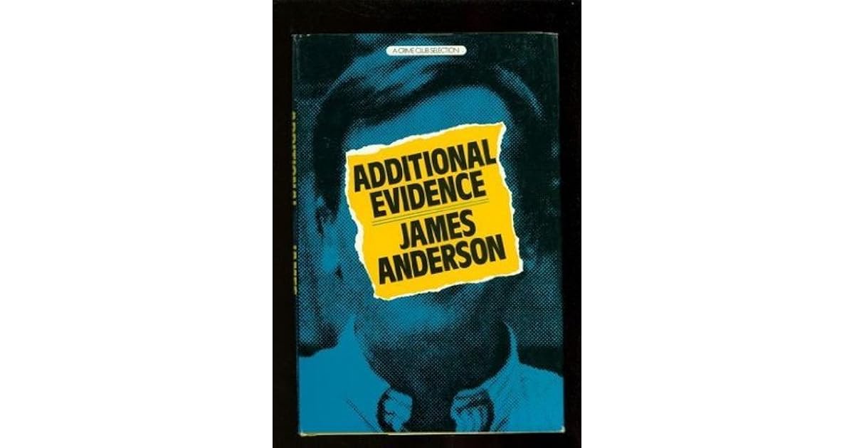 Additional Evidence by James Anderson