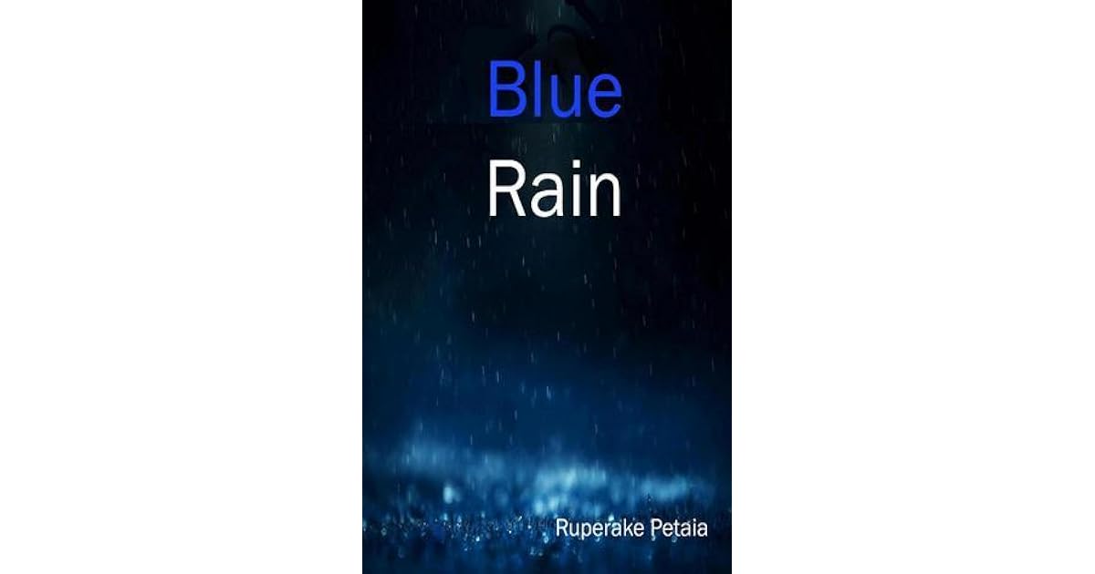 Blue Rain by Ruperake Petaia