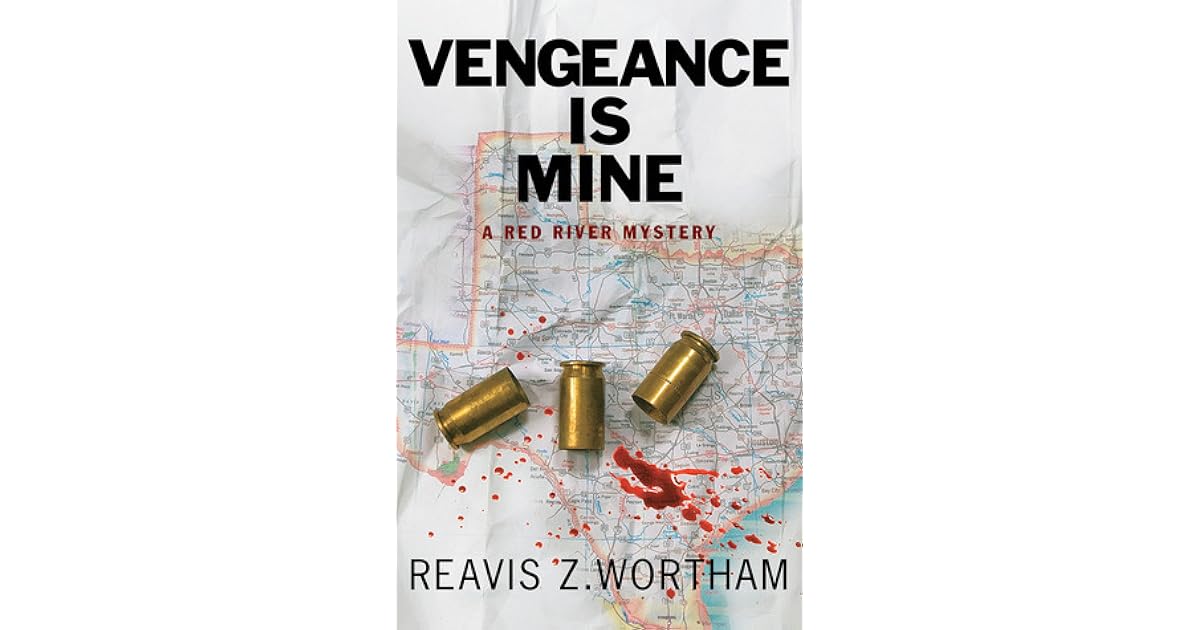 Vengeance is Mine by Reavis Z. Wortham