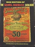 1902 Sears, Roebuck & Co. Catalog by Sears, Roebuck and Co.