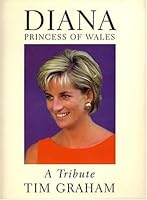Diana, Princess Of Wales: A Tribute by Tim Graham