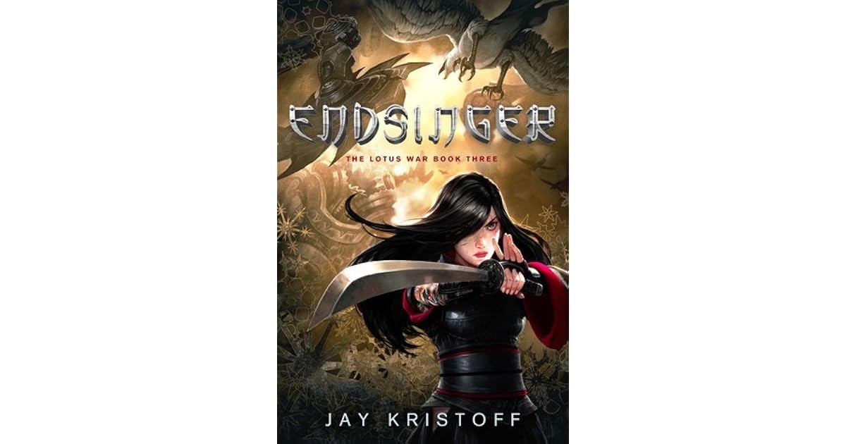 Endsinger (The Lotus Wars, #3) by Jay Kristoff