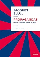 Propaganda: The Formation of Men's Attitudes by Jacques Ellul