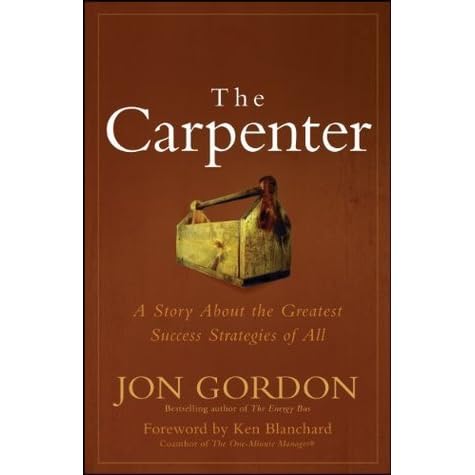 The Carpenter: A Story About the Greatest Success Strategies of All by ...