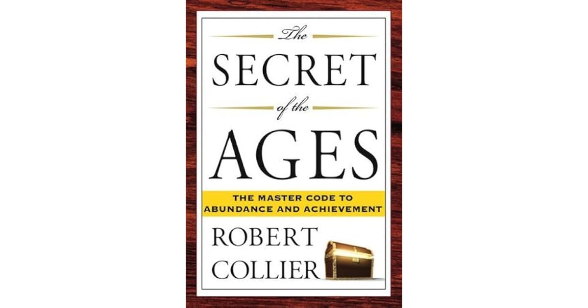 The Secret of the Ages by Robert Collier