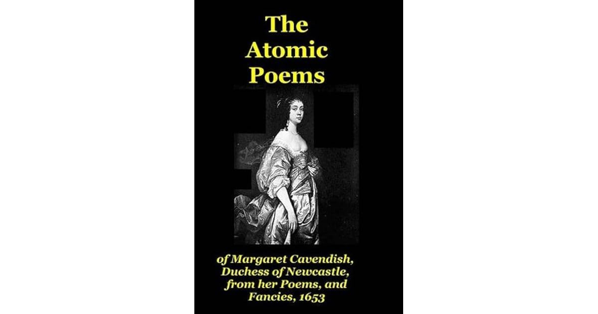 The Atomic Poems by Margaret Cavendish