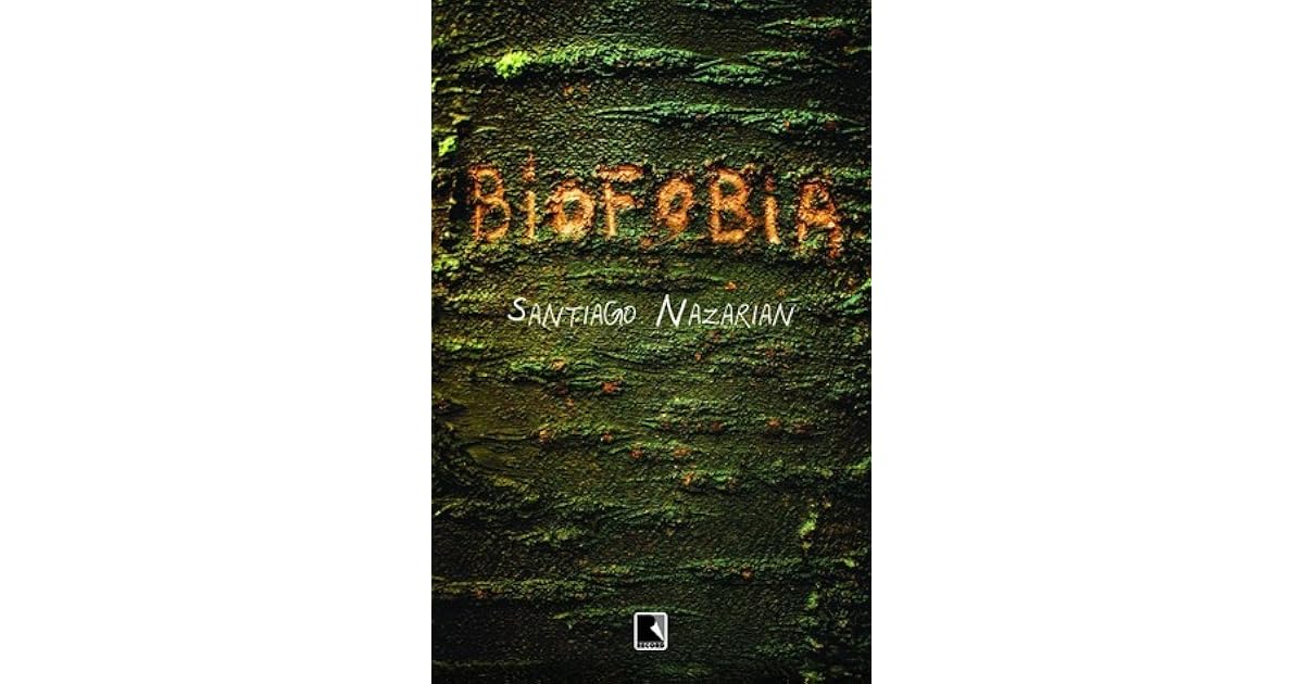 Biofobia by Santiago Nazarian