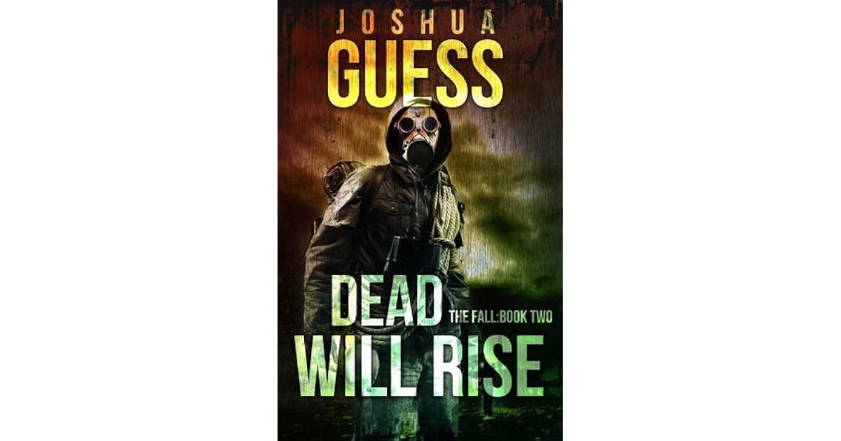 Dead Will Rise (The Fall. #2) by Joshua Guess
