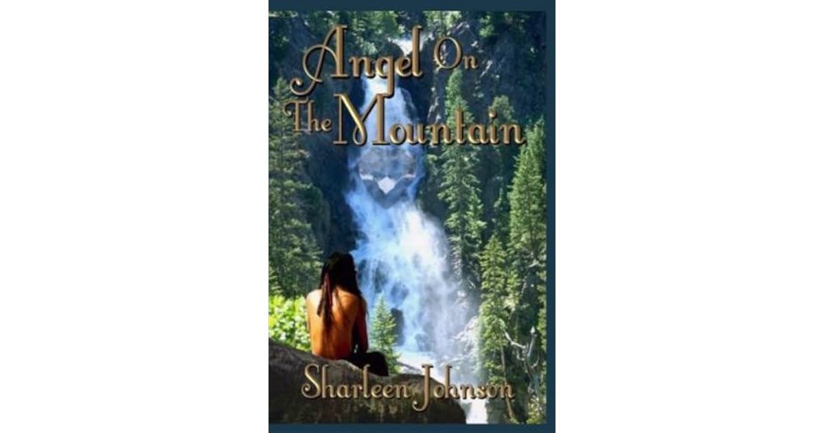 Angel on the Mountain by Sharleen Johnson